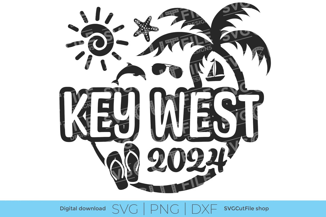 Key West SVG, Key West Vacation, 2024 Svg, Key West Florida, Png for ...