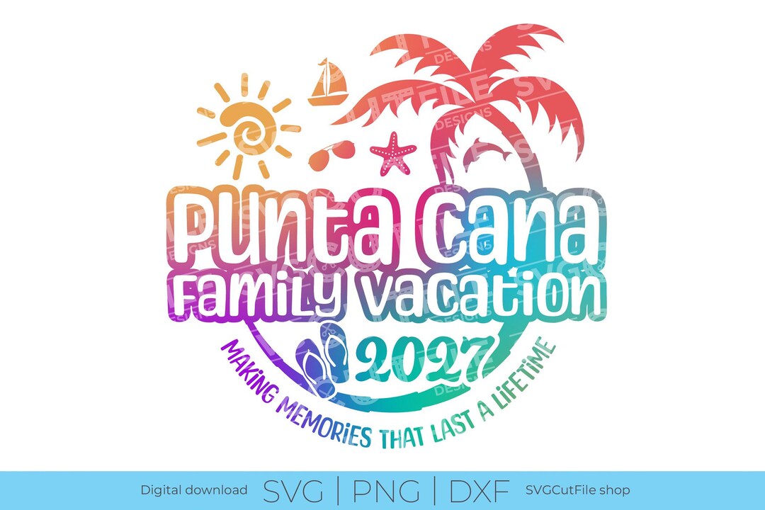 Punta Cana SVG, Punta Cana Vacation, 2027 Svg, Dominican Republic, Png ...