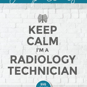 Radiology Technician Svg, Keep Calm Svg, Radiology Tech Svg, I'm A ...