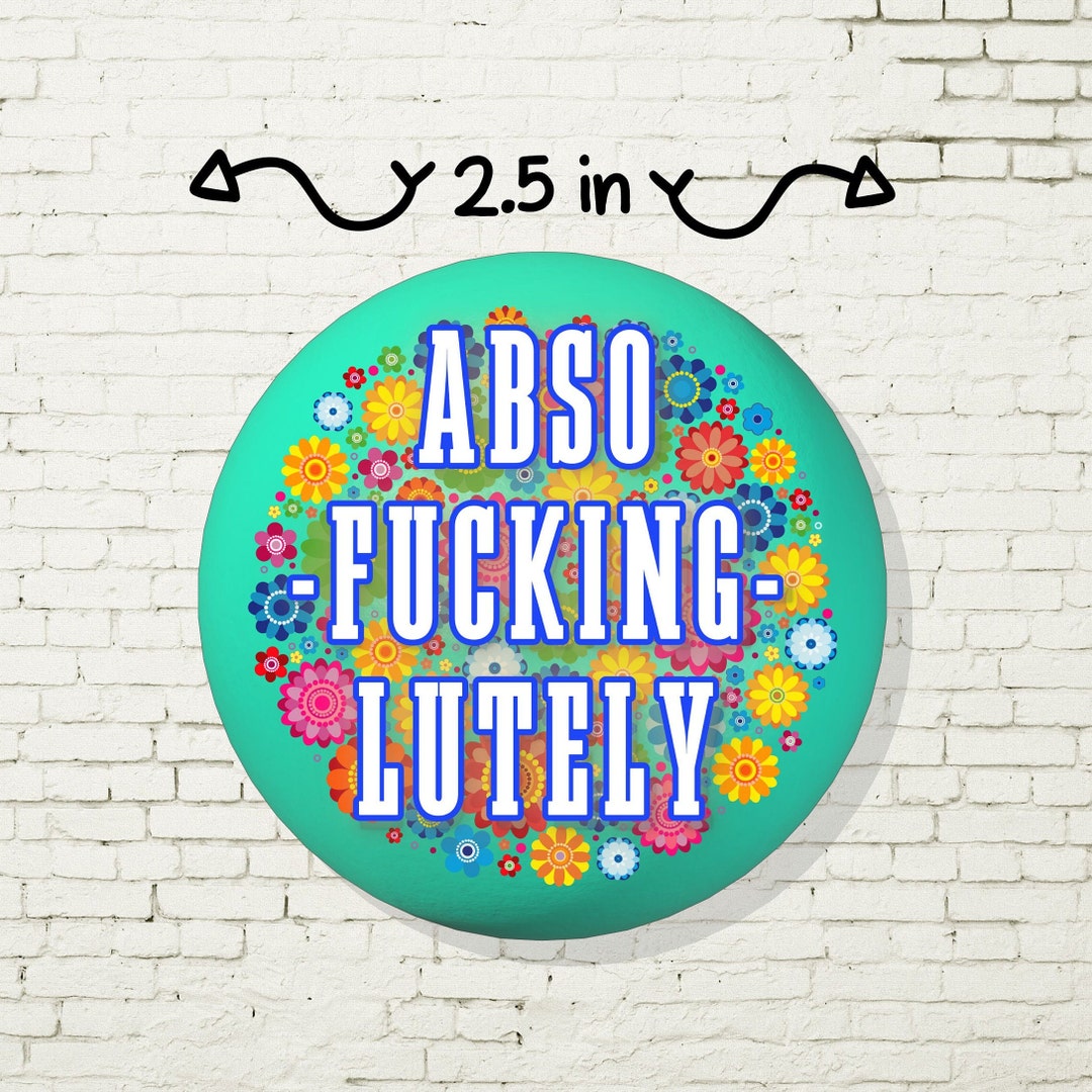 Sticker: ABSO-FUCKING-LUTELY This Positive Sticker is Delightful ...