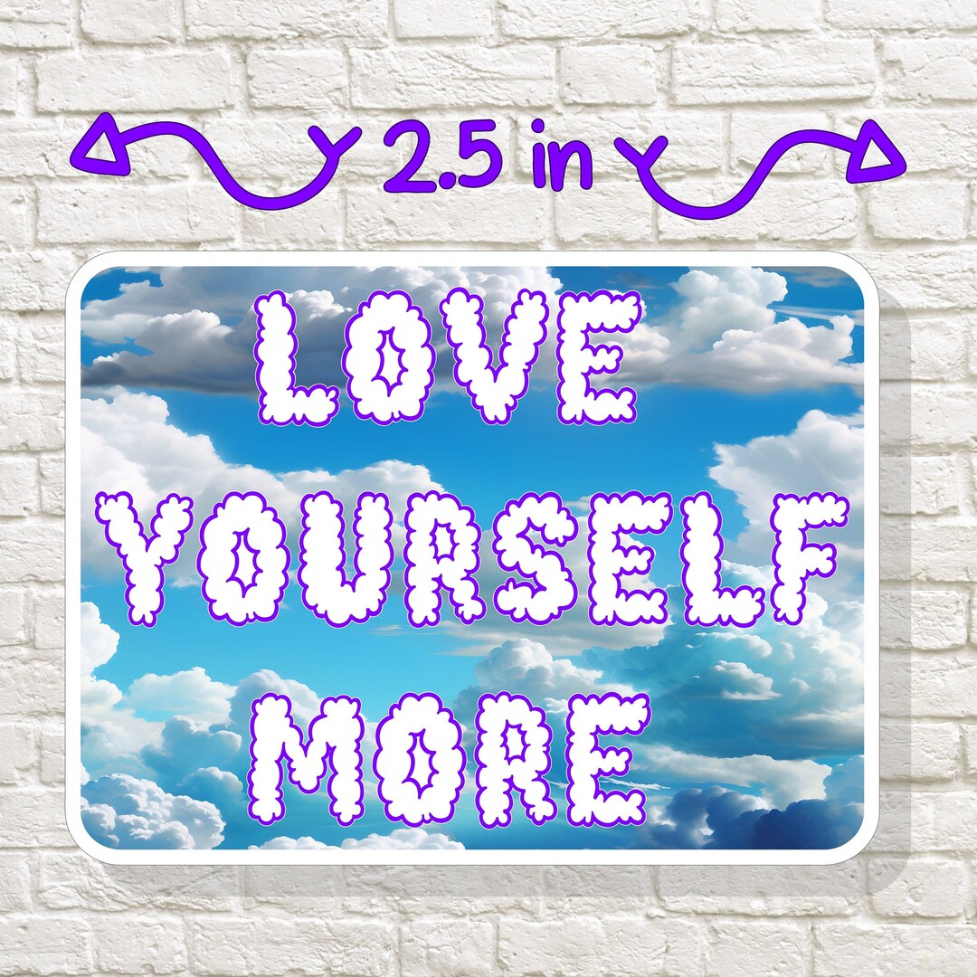 Love Yourself More Sticker – Soft Clouds, Blue Sky, Self Care Reminder ...