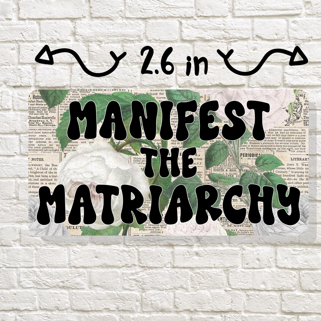 Manifest the Matriarchy Sticker. Beautiful Flowers With Wonderful ...