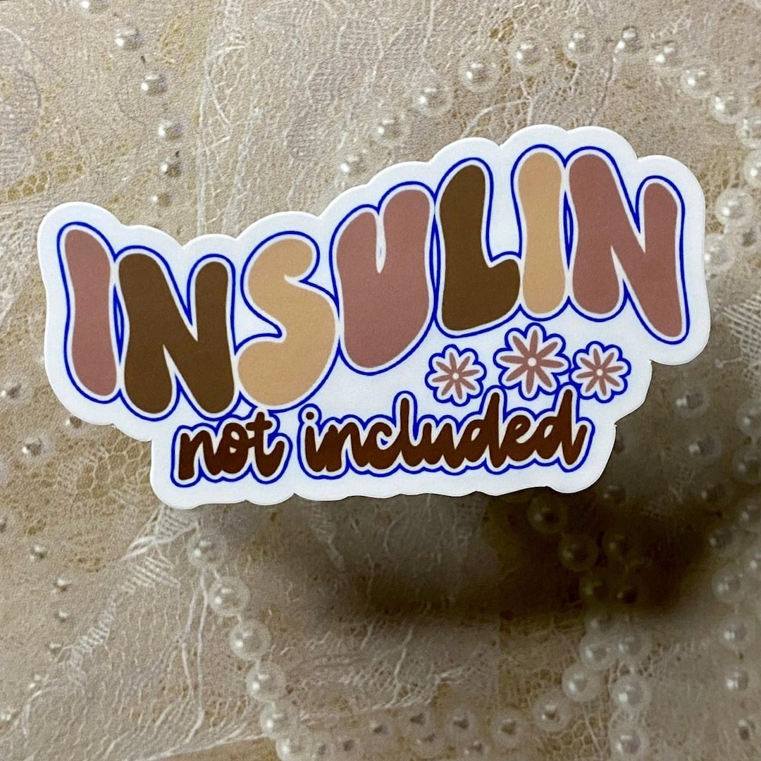Insulin Not Included Sticker | Snarky Diabetes Humor Vinyl Decal for ...