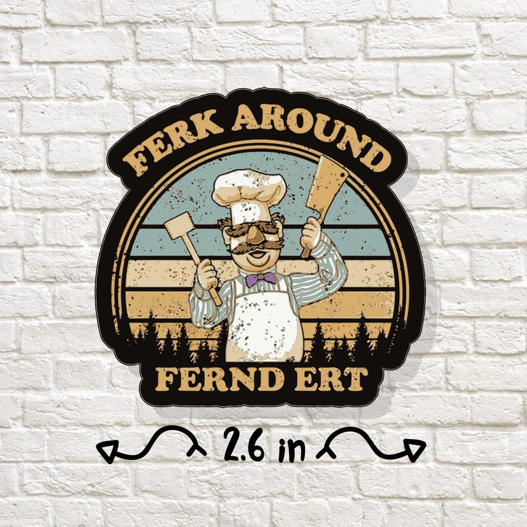 Swedish Chef “ferk Around Fernd Ert” Sticker | Funny Muppet-inspired ...