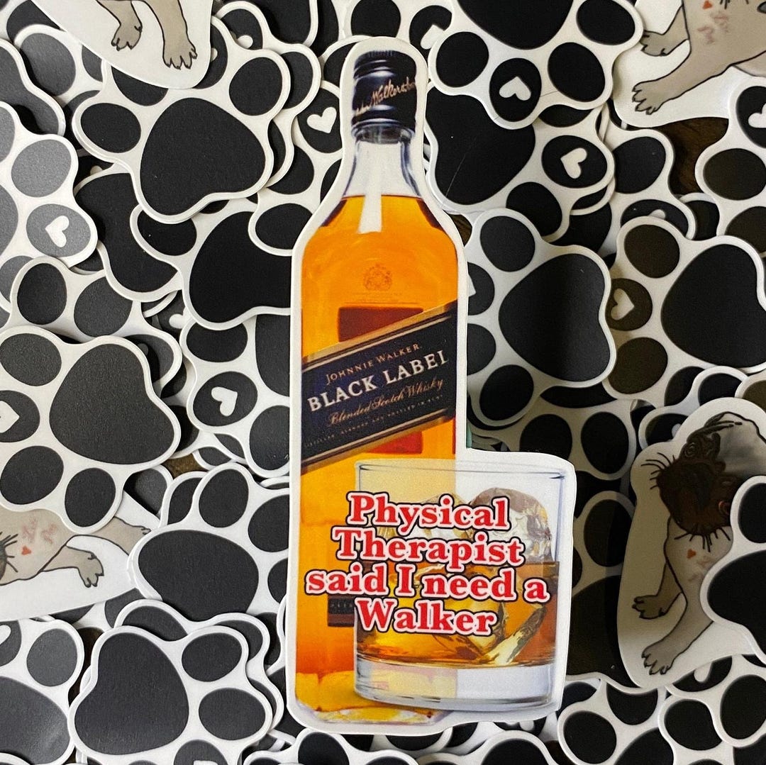 Sticker: PT Said I Need a Walker, Johnny Walker, Funny PT Decal, Boozy ...
