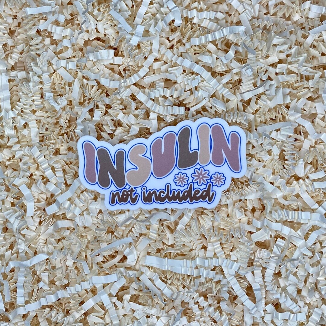 Sticker: Insulin Not Included, Decal for Diabetics, Sticker for Folks ...