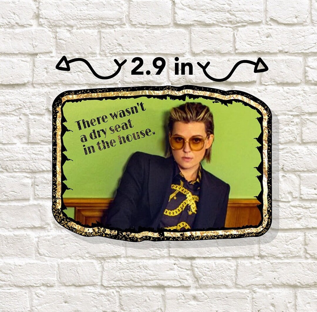 Brandi Carlile Sticker: There Wasn't a Dry Seat in the House. Sexy ...