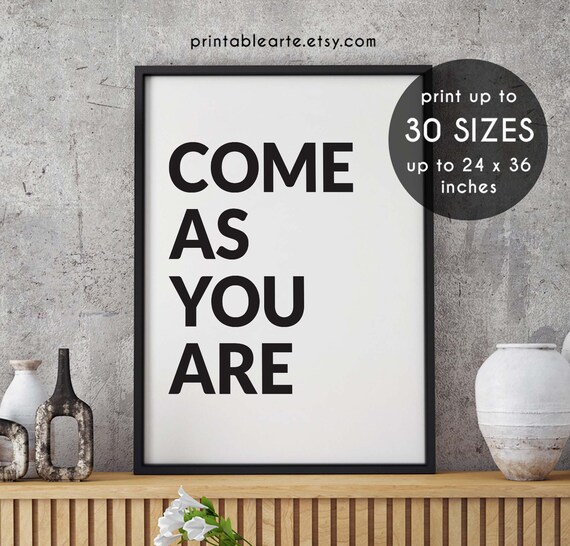 Come as You Are Printable Wall Art Black and White Minimalist - Etsy