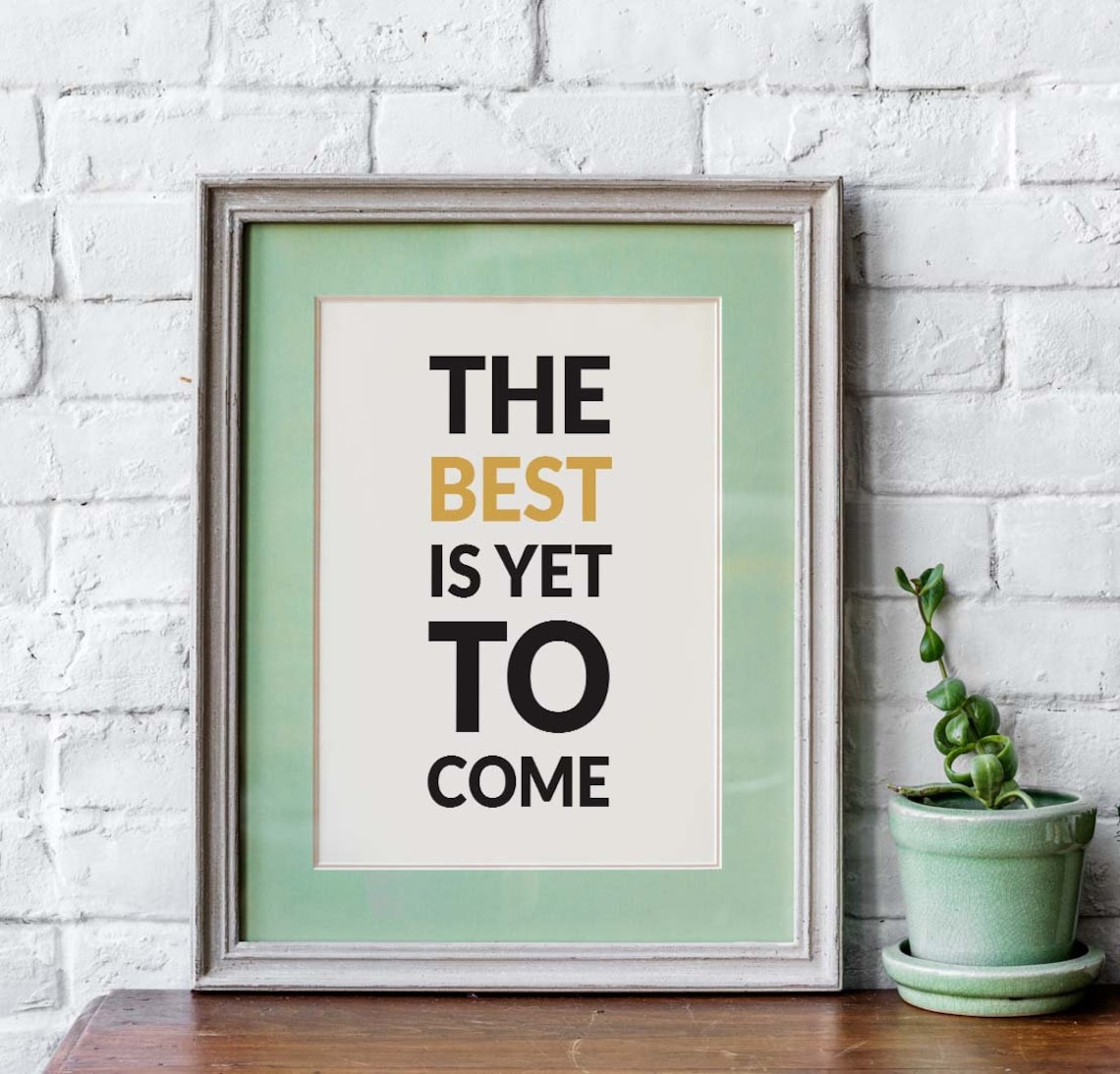 The Best is yet to Come Motivational Quotes Print - Etsy