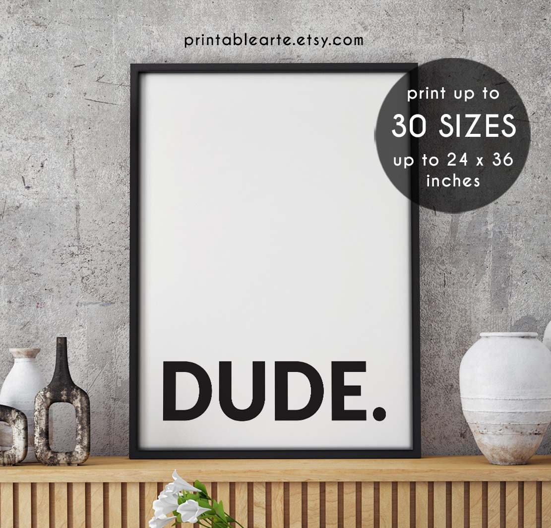 Dude. Printdude Poster Dude. Printable Wall Art Typography - Etsy