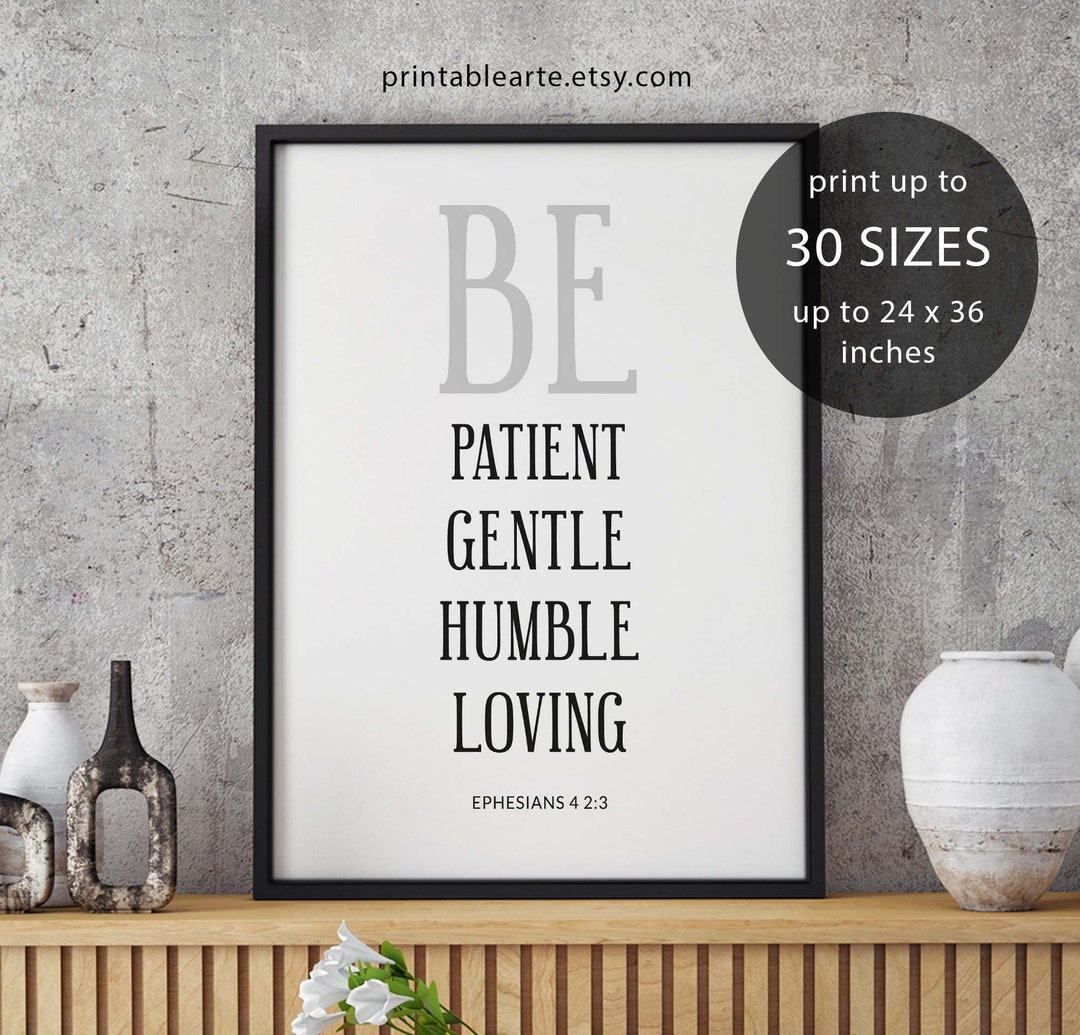 Be Patient, Gentle, Humble, Loving, Ephesians, Bible Verse Print ...