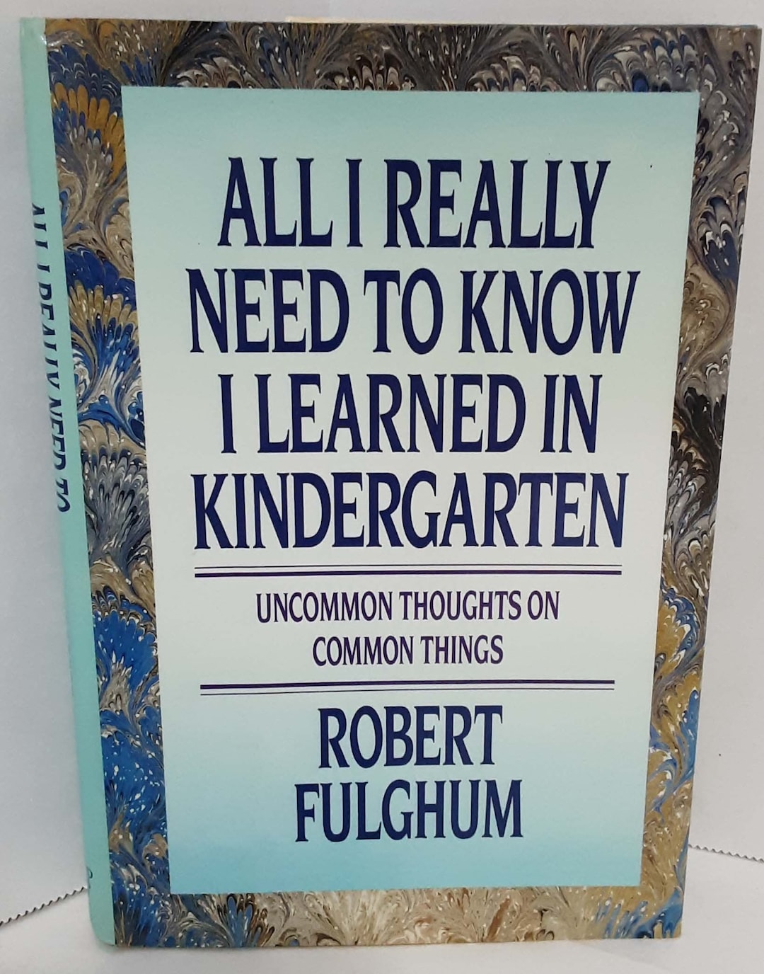 Signed, All I Really Need to Know I Learned in Kindergarten by Robert ...