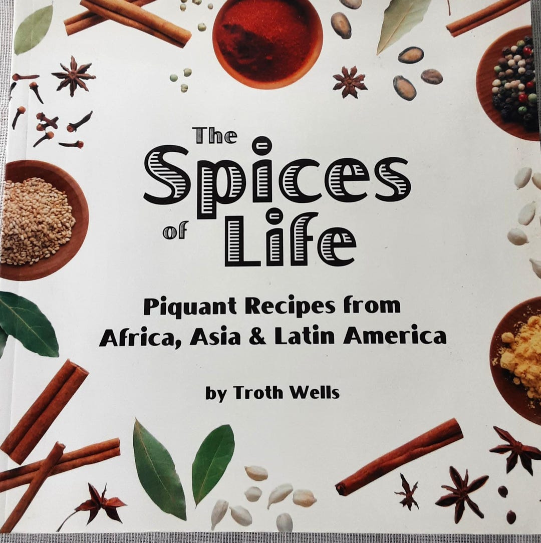 The Spices of Life Piquant Recipes From Africa, Asia & Latin America by ...