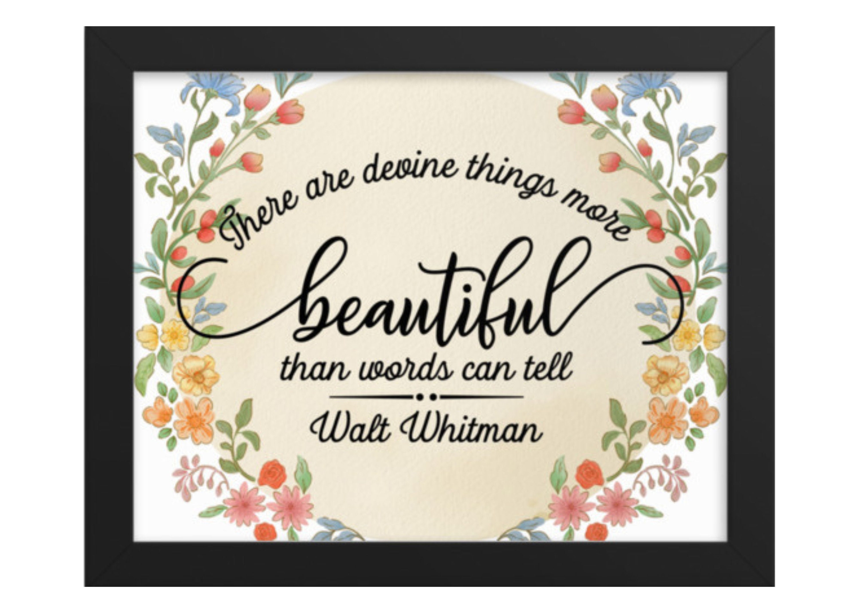 Walt Whitman Quote, There Are Divine Things More Beautiful Than Words ...