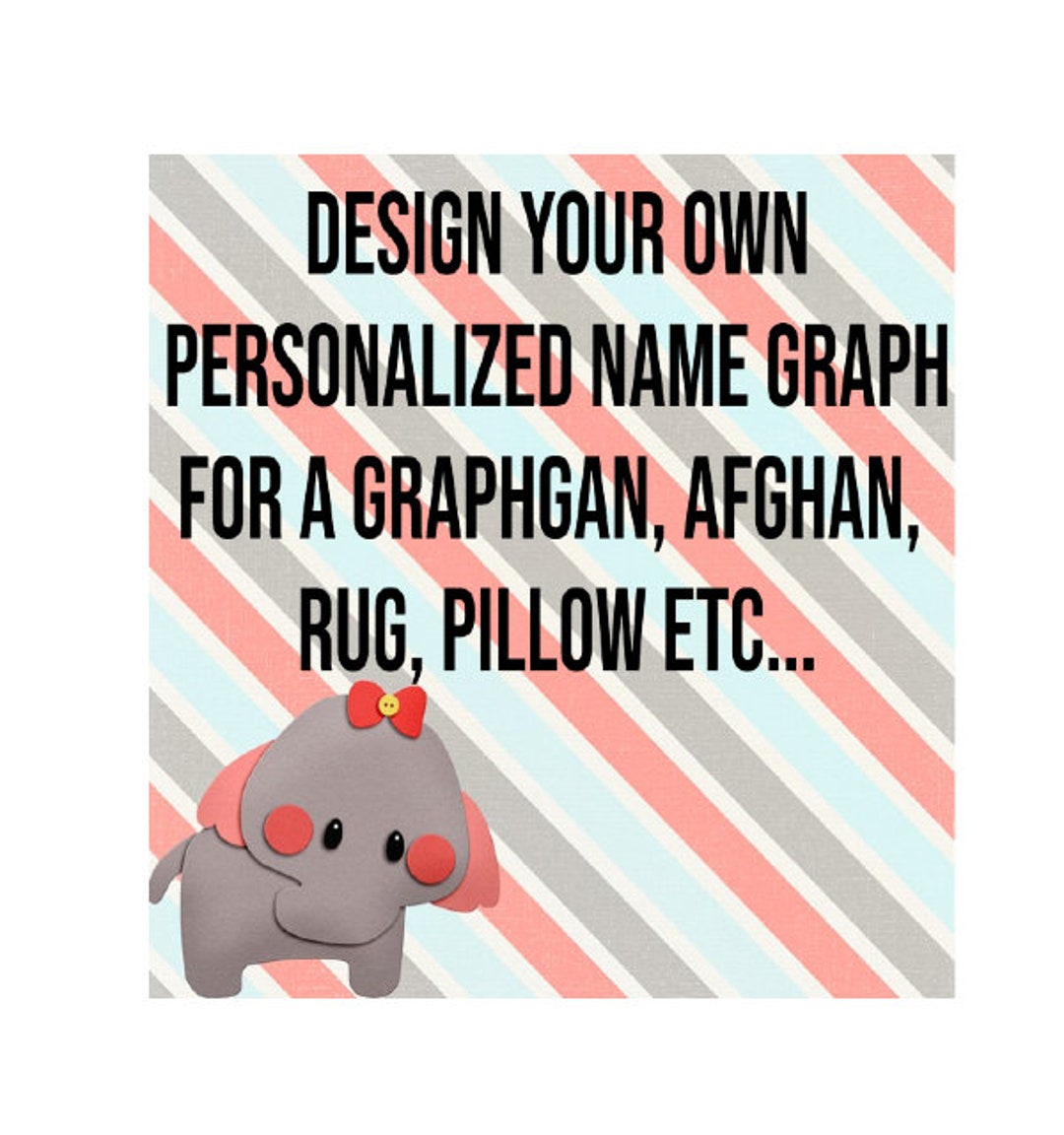 Personalized Name for Graphghan, Afghan, Rug, Pillow, Scarf Etc ...