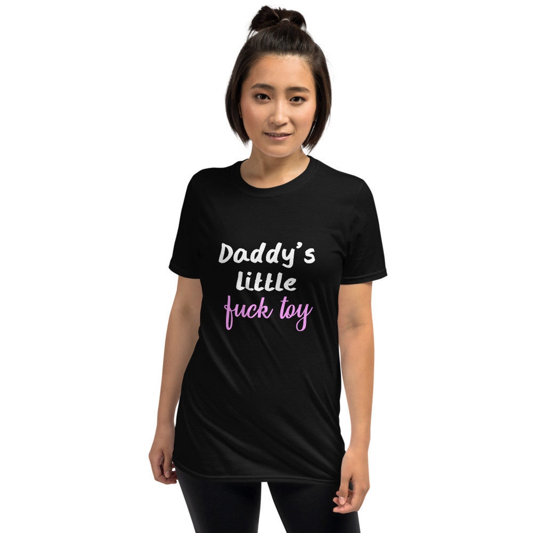 Daddy's Little Fuck Toy Shirt, DDLG Tshirt, Daddy Dom T-shirt, Age Play Clothing, Little Slut ...