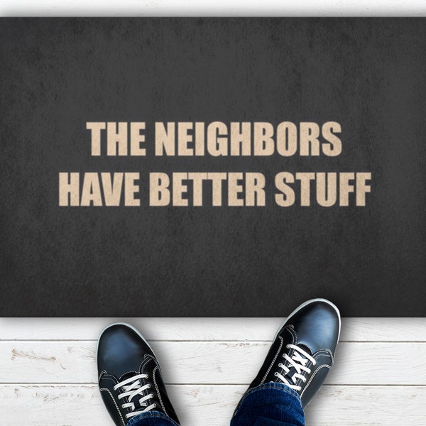 Doormat Neighbors Have Better Stuff - Etsy