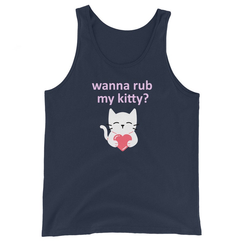 Wanna Rub My Kitty Tank Top Cute Pussy Kitty Cat Rub My Etsy