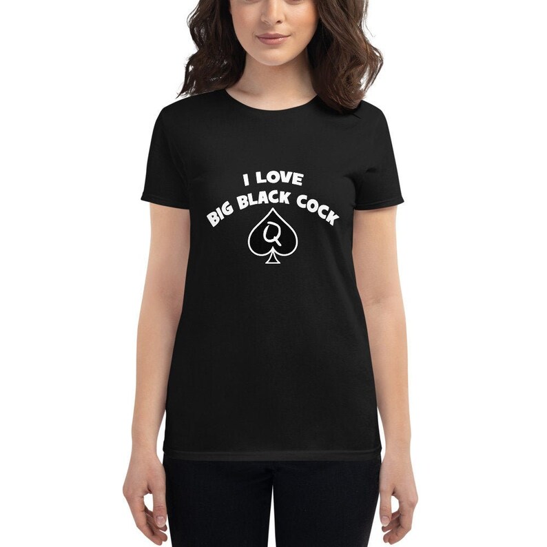 I Love Big Black Cock Shirt Bbc Tshirt Queen Of Spades Etsy