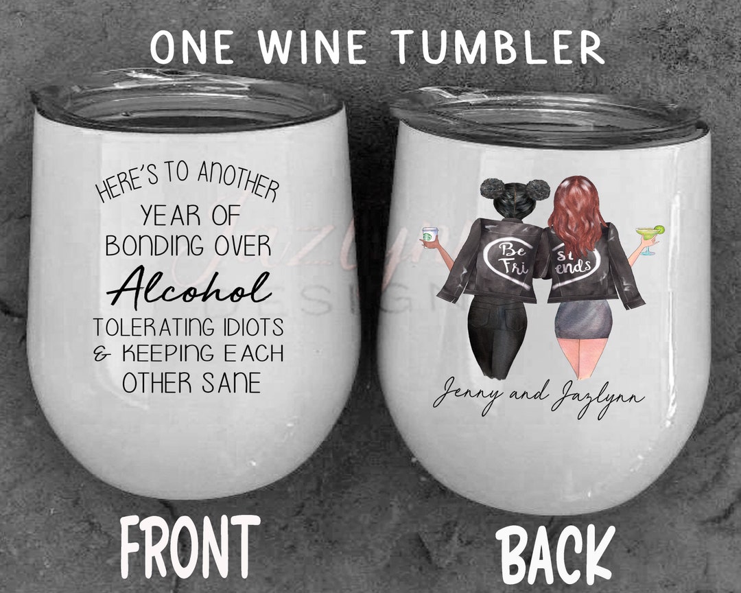 Heres to Another Year Bonding Over Alcohol Wine Tumbler Coffee/funny ...