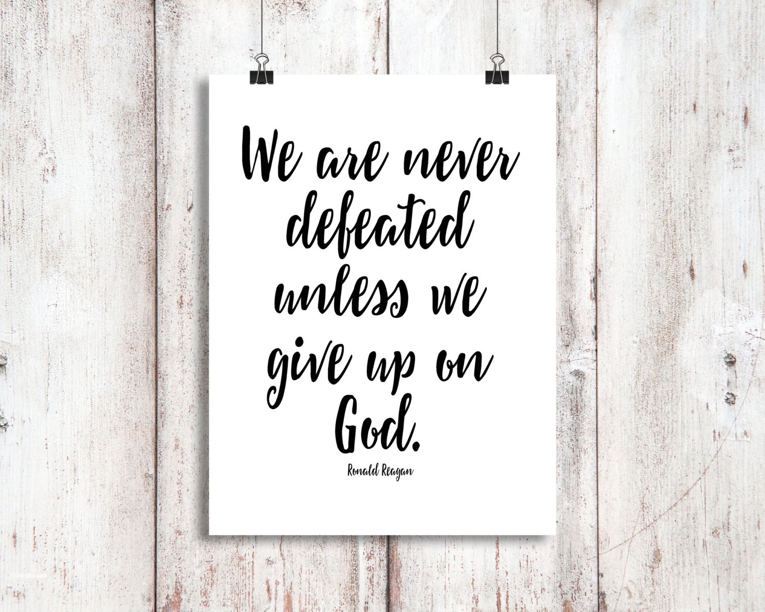 Ronald Reagan, We Are Never Defeated Unless We Give up on God, Ronald ...