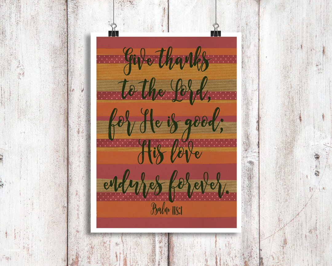 Psalm 118:1 Give Thanks to the Lord Bible Verse Art Print - Etsy