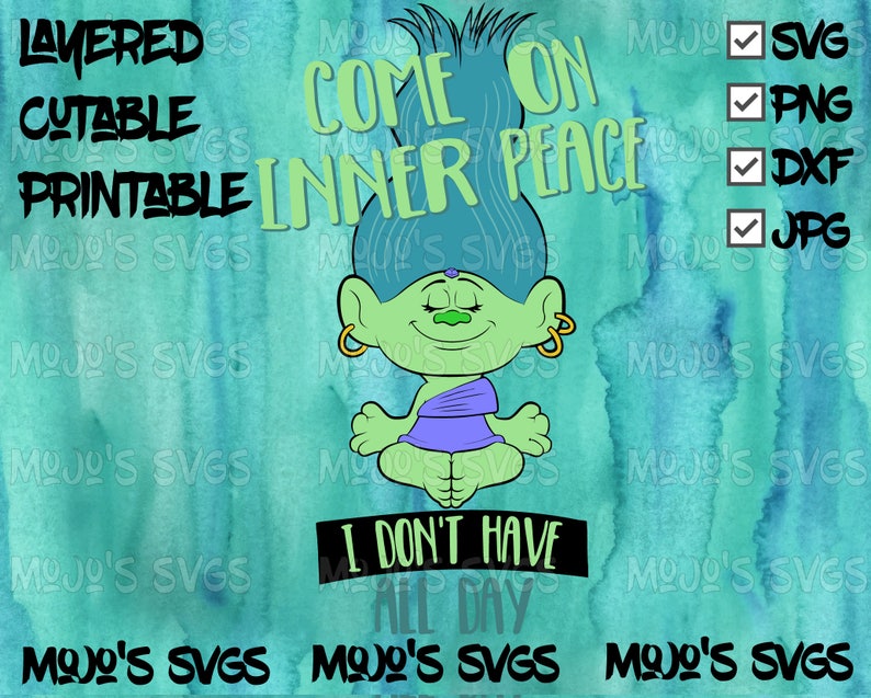 Trolls SVG CYBIL Come on Inner Peace I Dont Have All Day for - Etsy