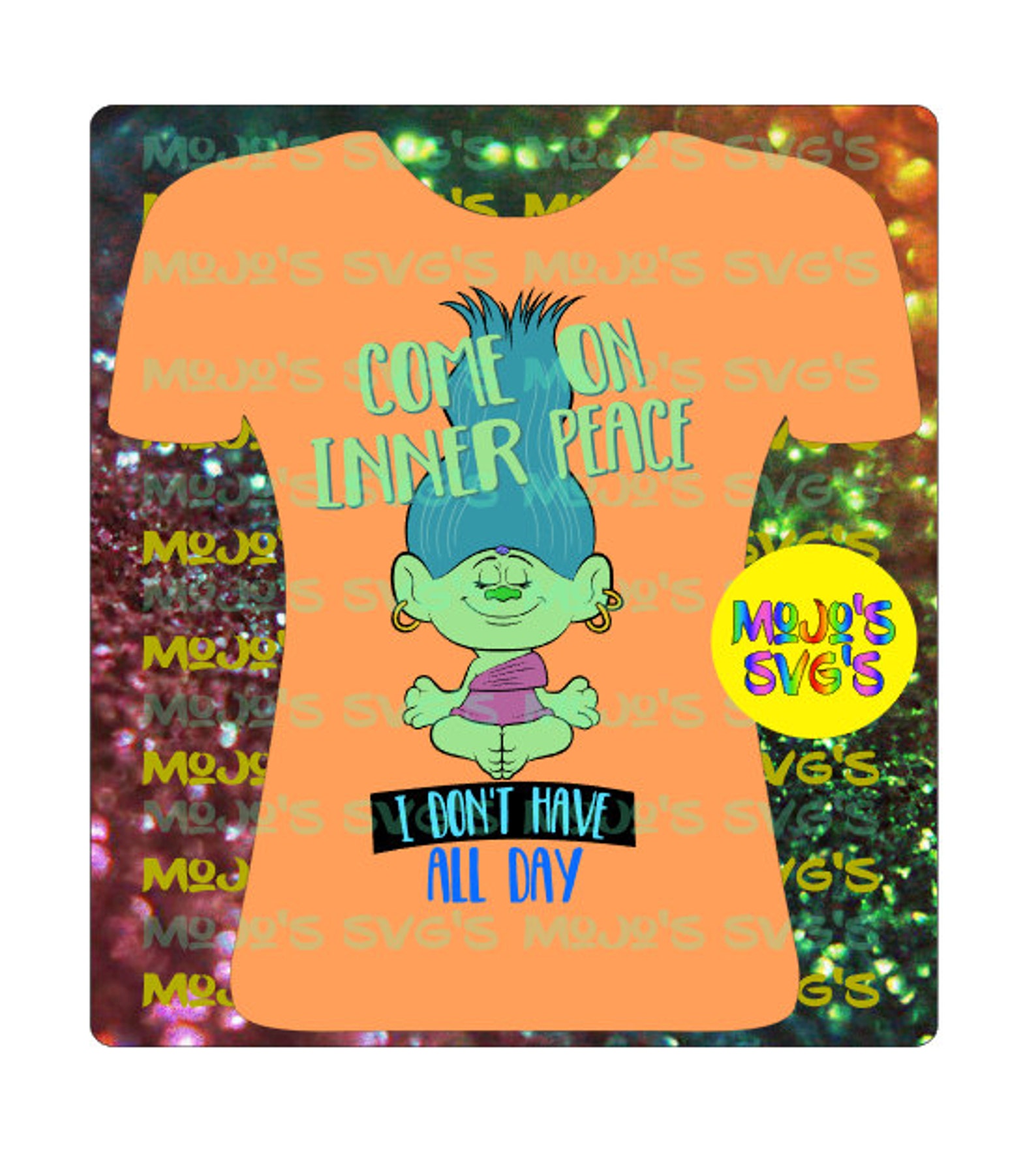 Trolls SVG CYBIL Come on Inner Peace I Dont Have All Day for - Etsy