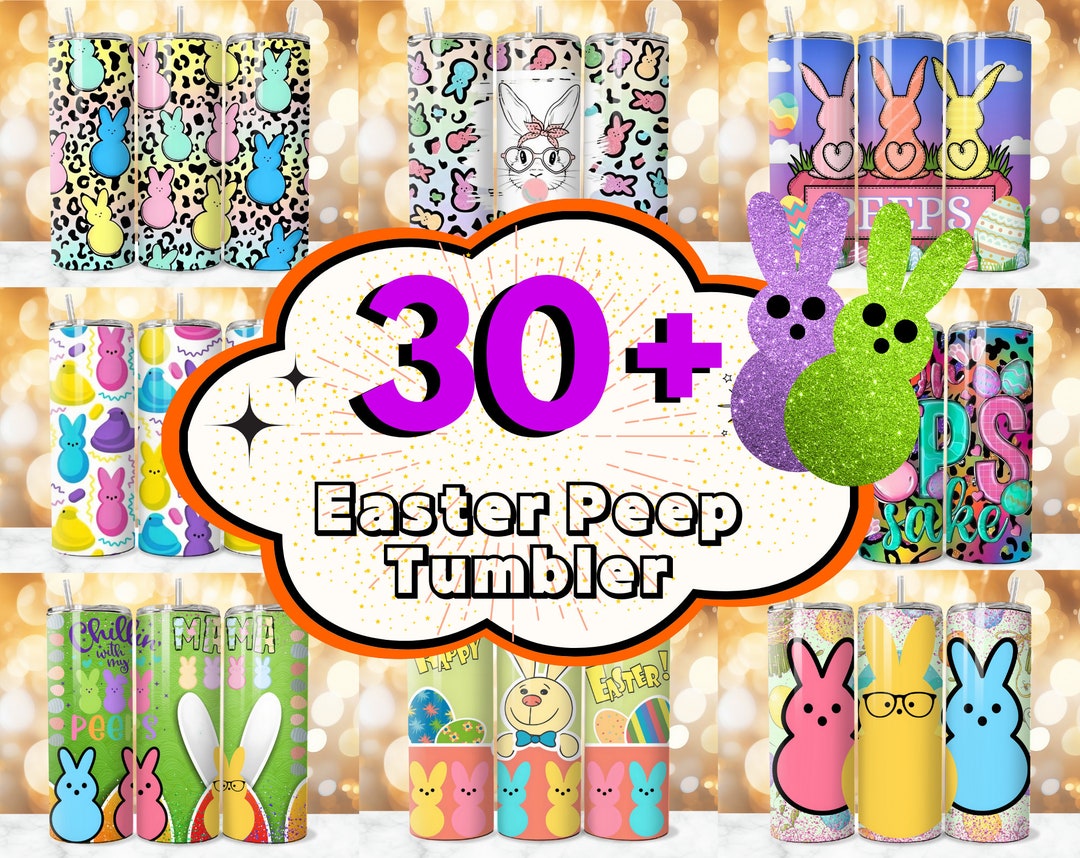 30+ Easter Peeps Tumbler Wrap Bundle, Chillin' With My Peeps, Colorful ...
