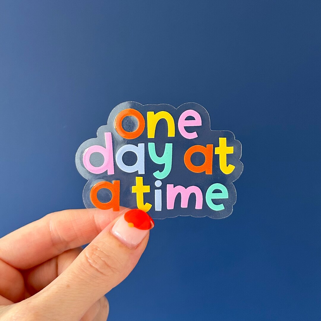One Day at a Time Clear Sticker - Etsy
