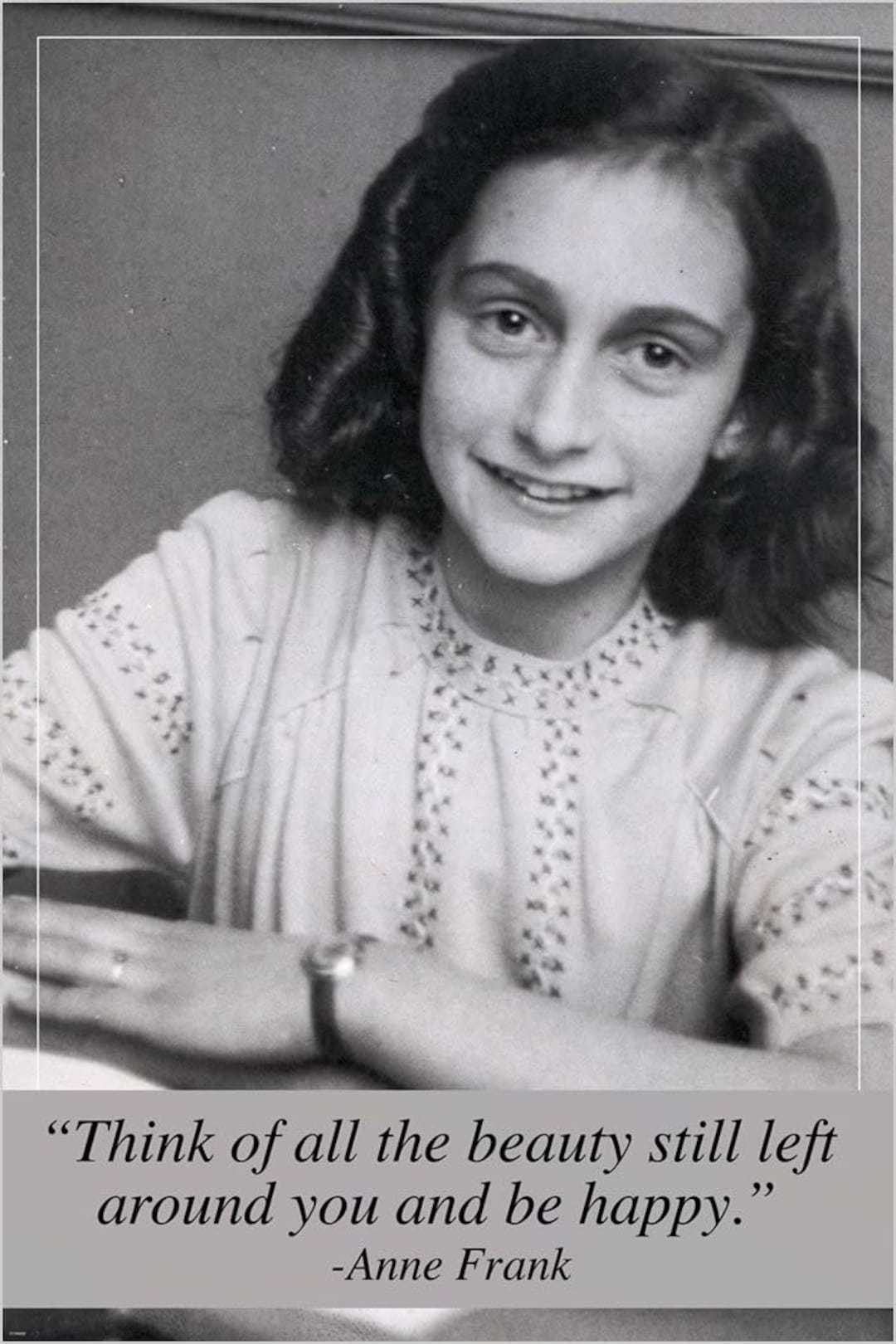 Historic Anne Frank Photo With Inspirational Motivational Quote Poster ...