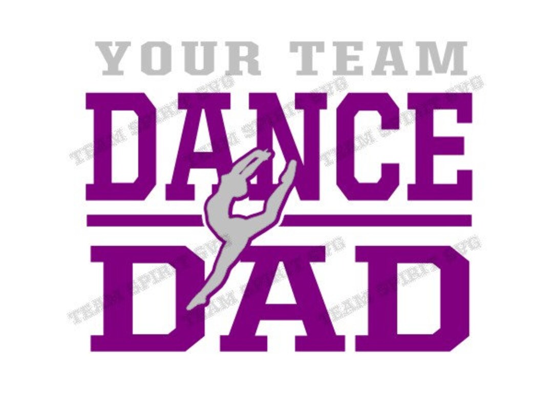 Dance Dad SVG Dance Png Svg, Diy Dance Dad Shirt Dance Team Download ...