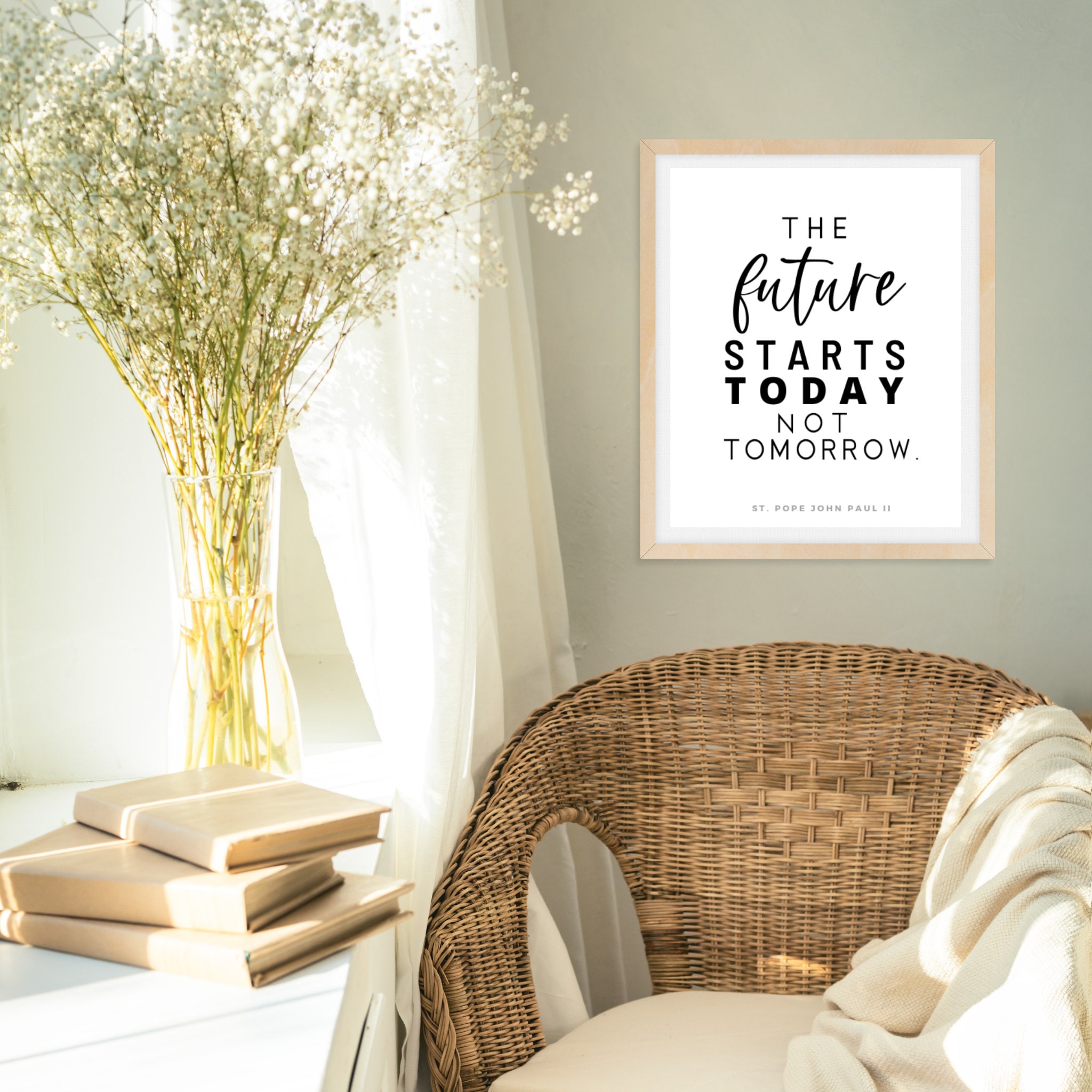 St. John Paul II Quote-the Future Starts Today, Not Tomorrow ...