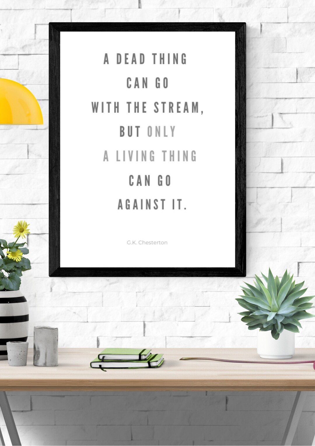 G.K. Chesterton Quote - A Dead Thing Can Go With the Stream- Literary ...