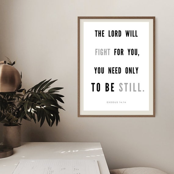 Be Still Wall Art Exodus 14:14 The Lord will fight for you | Etsy