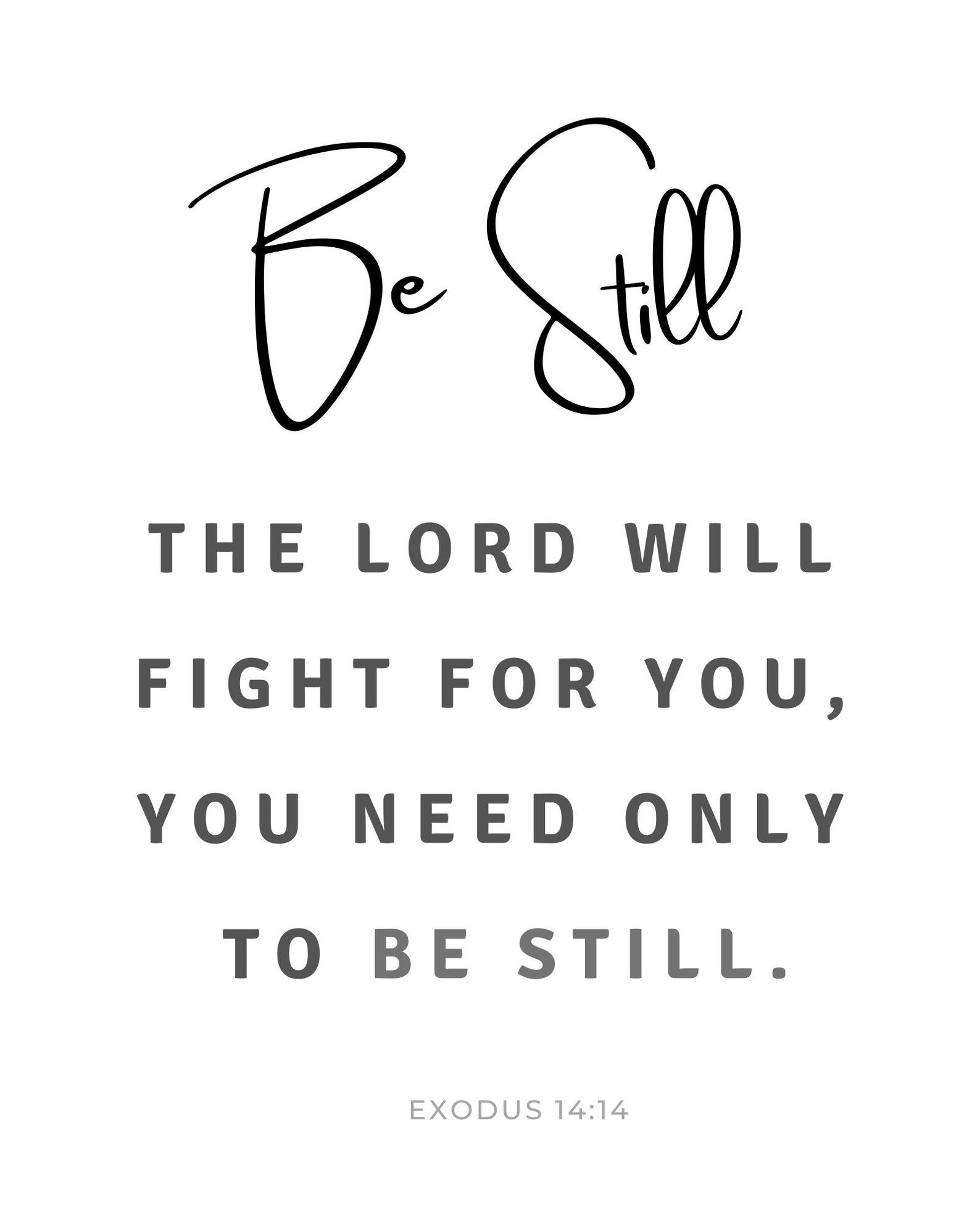 Exodus 14:14 the Lord Will Fight for You, You Need Only to Be Still ...