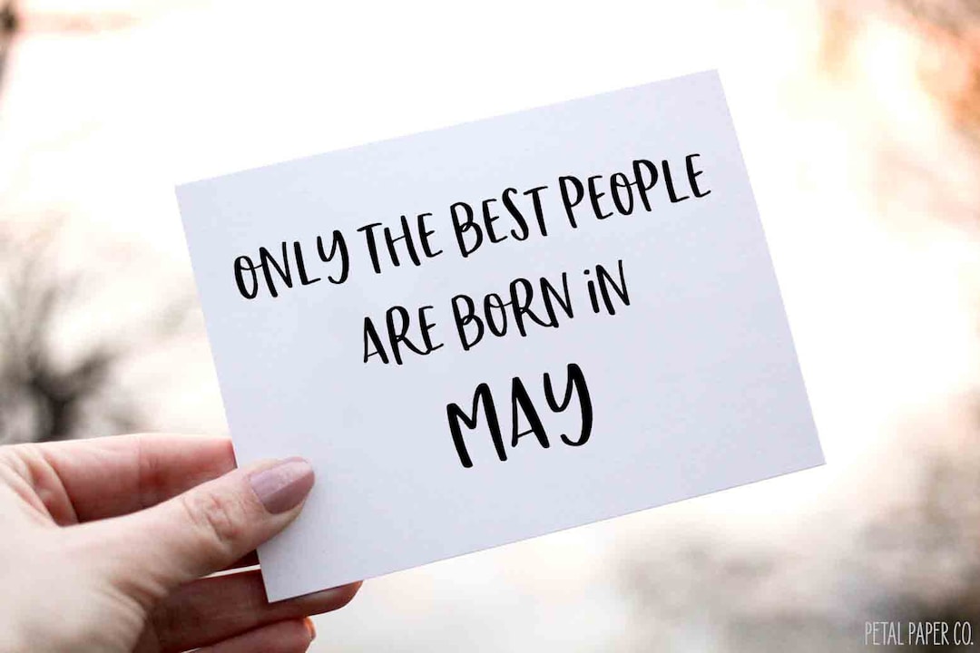 Only the Best People Are Born in May Happy Birthday Card, Funny ...