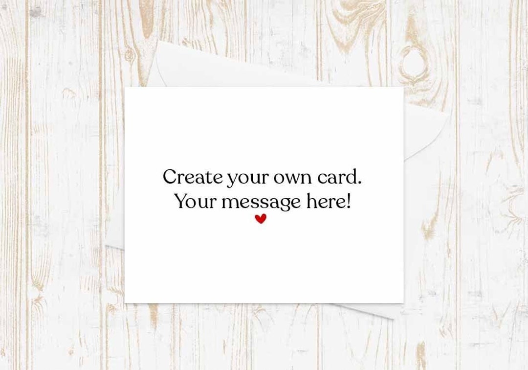 Custom Card, Personalized Card, Your Message Here, Custom Greeting Card ...