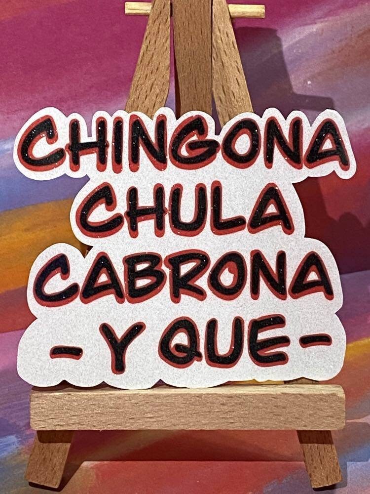 Chingona, Chula, Cabrona, Y Que Spanish, Inspirational Sticker, Quote ...