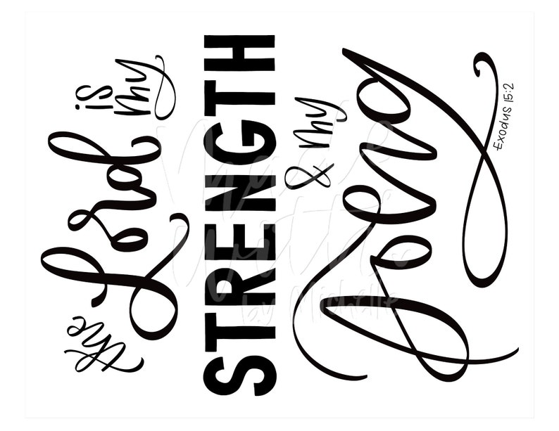 Hand Lettered Scripture Digital Download Art, the Lord is My Strength ...
