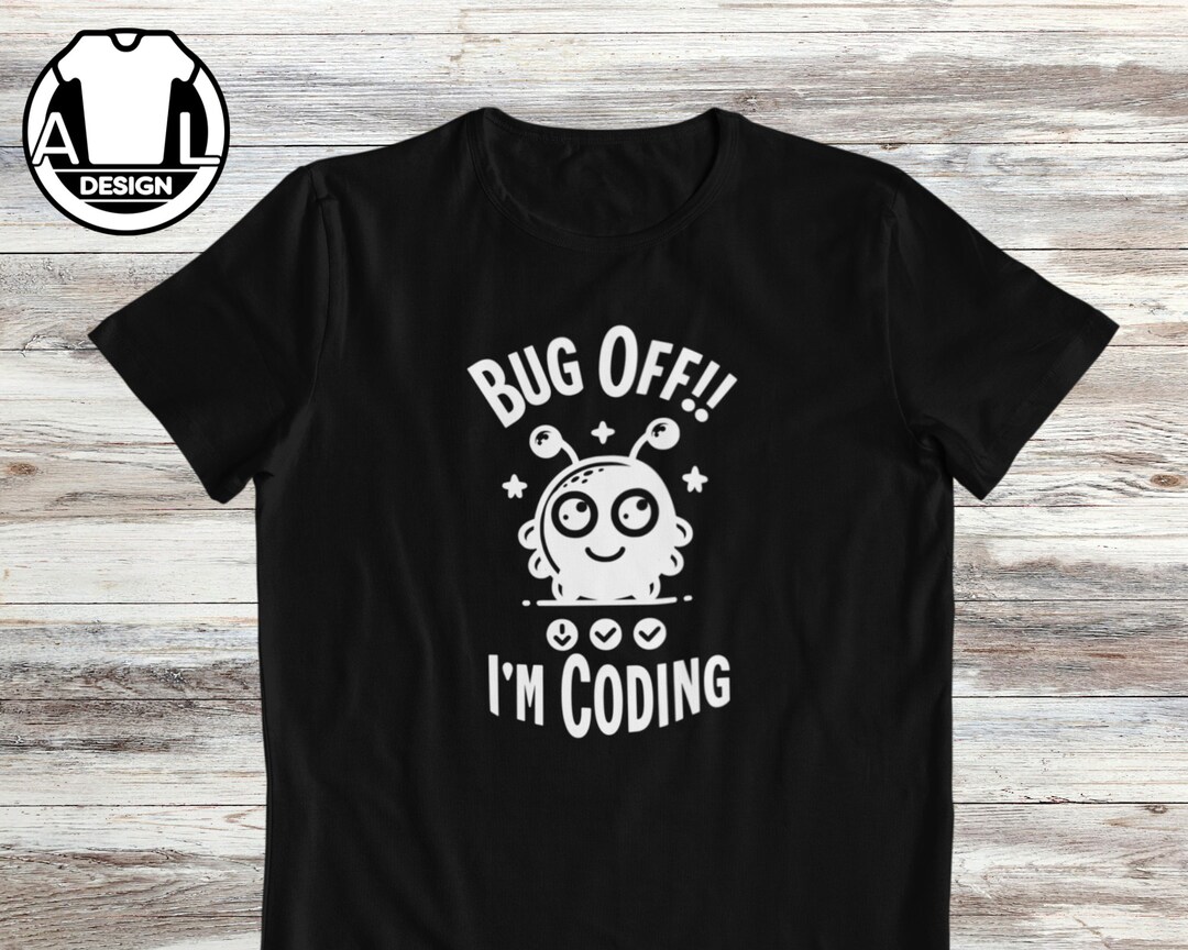 Funny Coder Tshirt Programmer T Shirt Coder Shirt Tech Shirt Bug Off Im Coding Computer