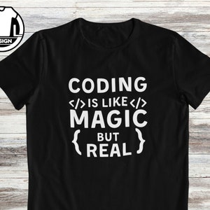 Coding is Like Magic, Funny Computer Shirt, Programmer Shirt, Coder Shirt, Tech Shirt, Computer ...