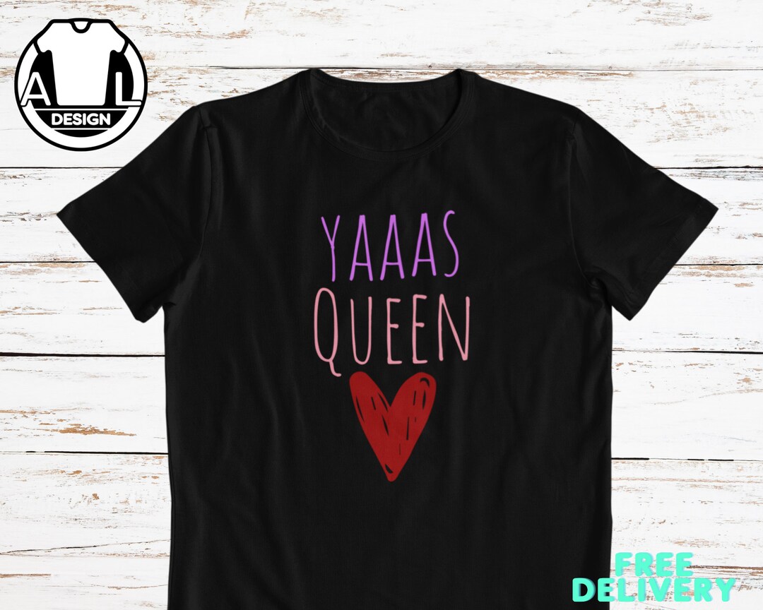 Yas Queen Shirt Yaaas Queen T Shirt Lgbtq Shirt Pride Shirt Feminist T T For Her
