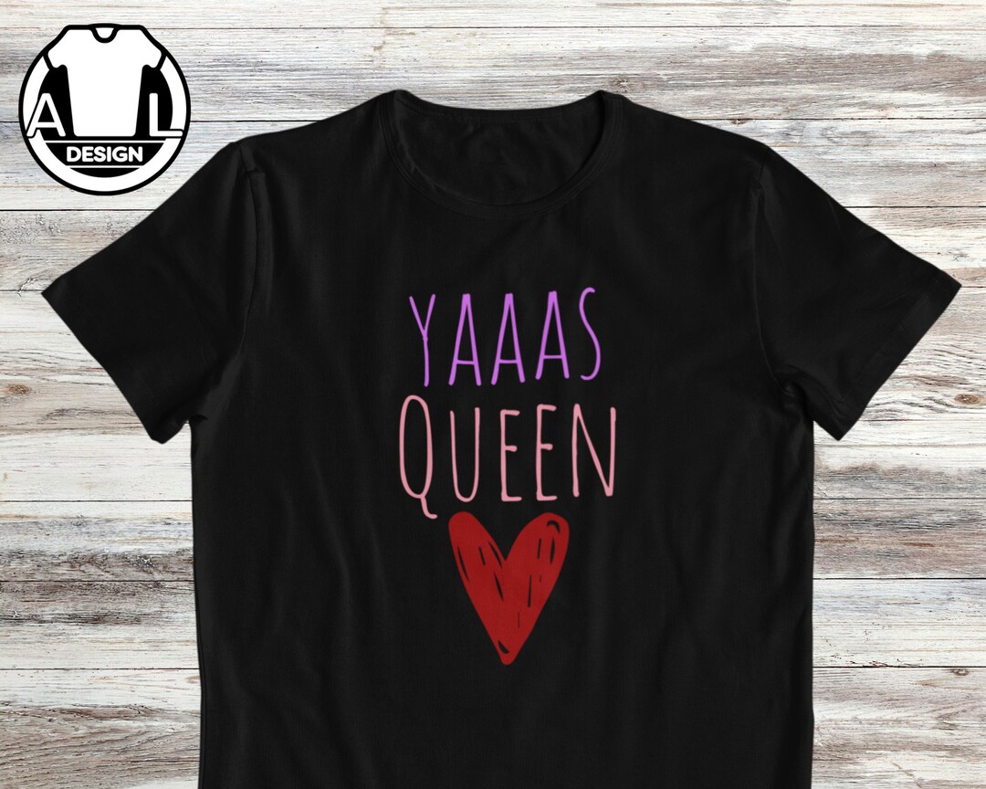 Yas Queen Shirt, Yaaas Queen T Shirt, LGBTQ Shirt, Pride Tshirt ...