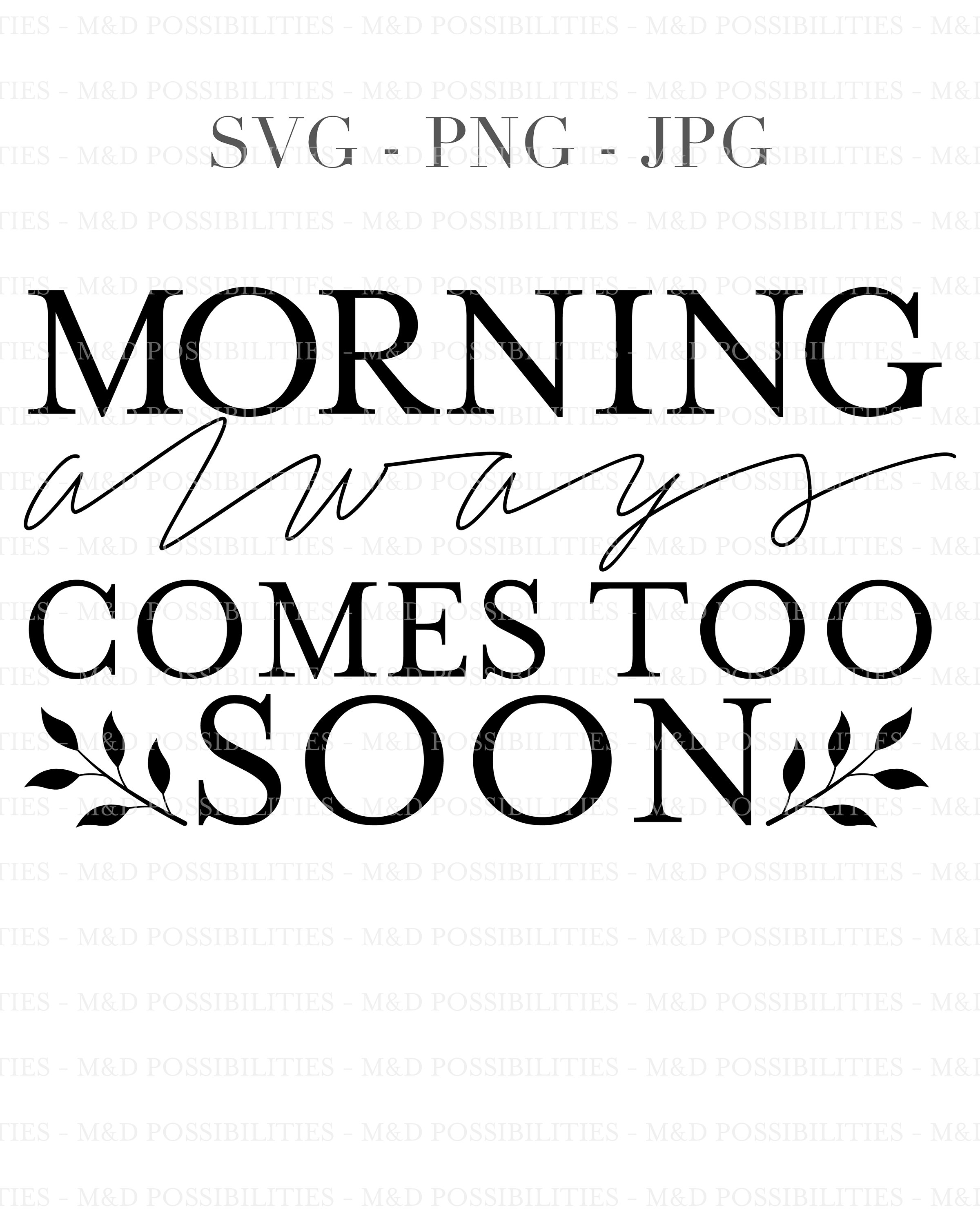 SVG cut File Morning Always Comes Too Soon - Etsy