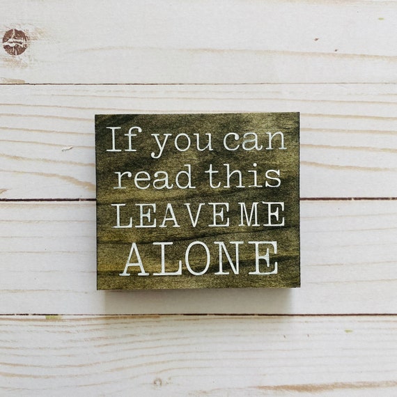 Small “Leave Me Alone” Funny Mini Desk Sign Shelf Sign Table Sign Home ...