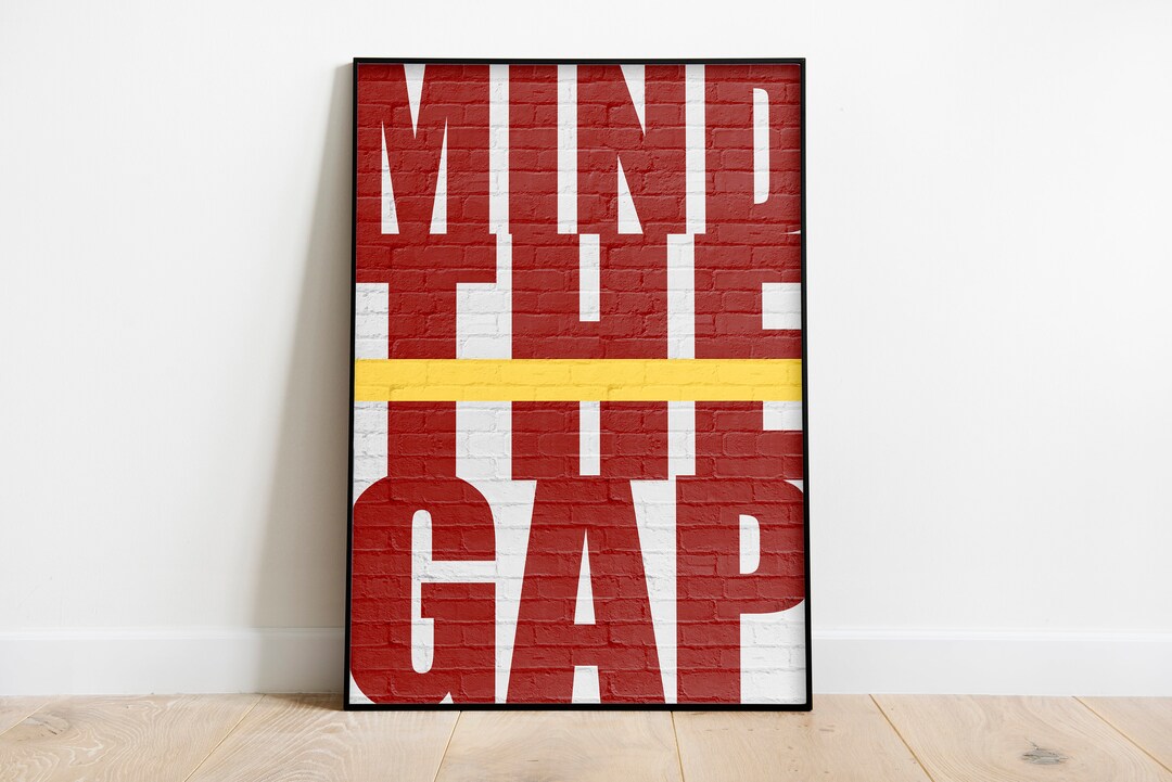 Mind the Gap Poster / Mind the Gap Print / Mind the Gap Wall Art ...