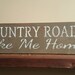 Country Roads Take Me Home Sign Farmhouse Kitchen | Etsy
