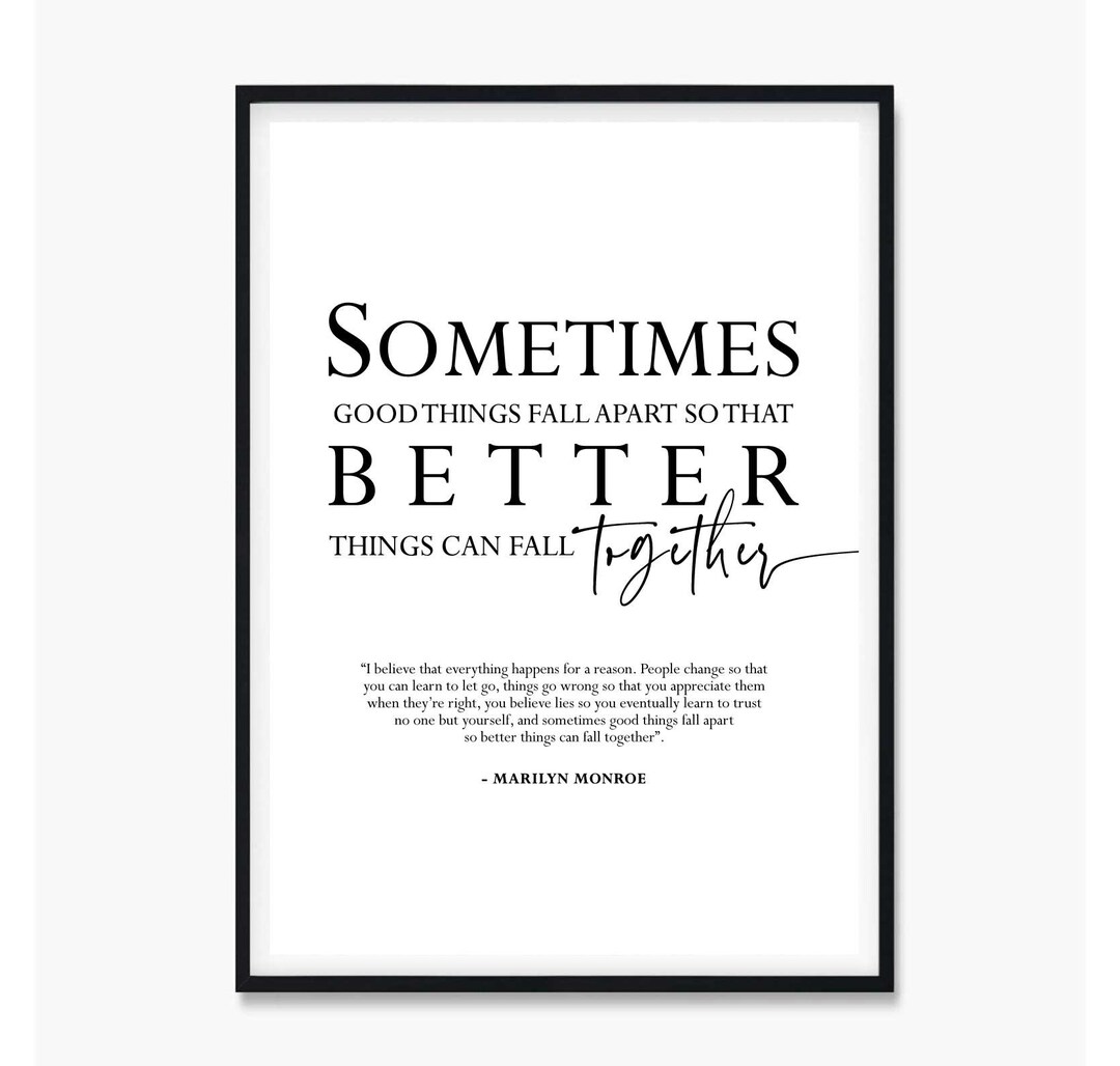 Marilyn Monroe Quote Poster Print Sometimes Good Things Fall Apart so ...