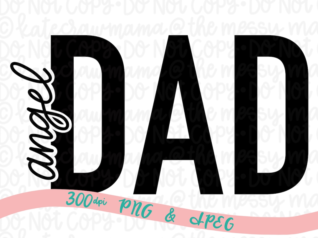 Angel Dad, Angel Dad PNG, Daddy to an Angel, Angel Dad Sublimation ...